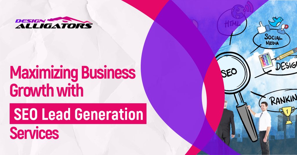 Maximizing Business Growth with SEO Lead Generation Services | Design Alligators